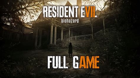 Resident Evil 7 Full Game Walkthrough 4k 60fps No Commentary Youtube