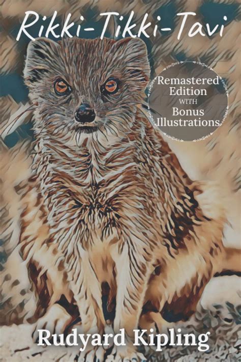 Rikki Tikki Tavi Remastered Edition With Bonus Illustrations Kipling