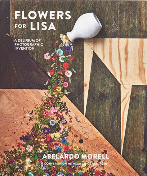 Art Book Cologne Abelardo Morell Flowers For Lisa A Delirium Of
