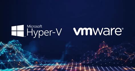 Hyper V Vs Vmware A Complete Comparison Servermania