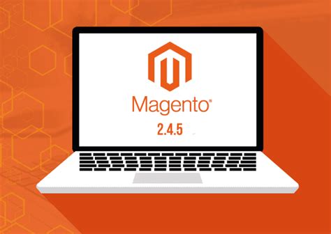 Whats New In Magento 245 And Why You Should Make The Switch 21digital