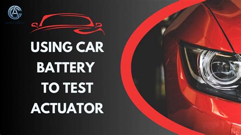 Using Car Battery To Test Actuator Auto Curious