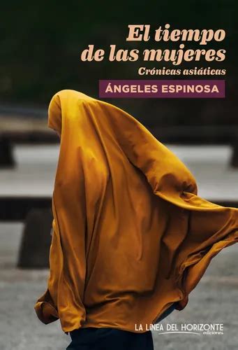 El Tiempo De Las Mujeres Espinosa Angeles Mismo Precio En Cuotas