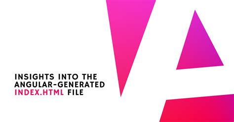 The Angular Generated Indexhtml File By Alejandro Cuba Ruiz Ngconf
