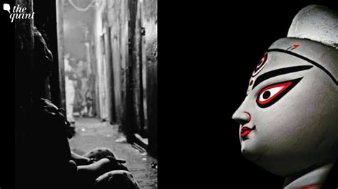 Video You Need Soil From A Sex Workers Doorstep To Make Maa Durgas