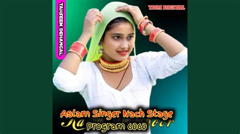 Aslam Singer Nach Stage Program 6060 Youtube