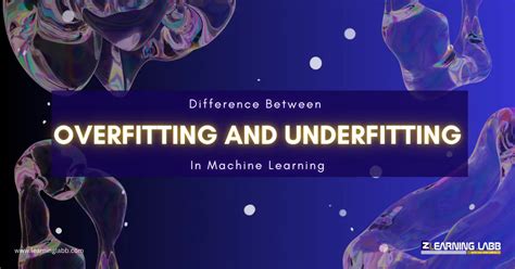 All About The Difference Between Overfitting And Underfitting In
