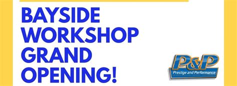 Bayside Workshop Grand Opening Prestige And Performance