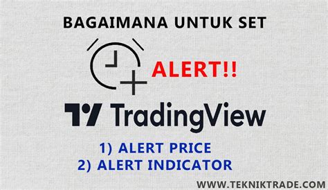 Cara Set Trading Alert Di Tradingview Elak Terlepas Peluang Entry Terbaik