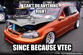 Vtec Memes Quickmeme