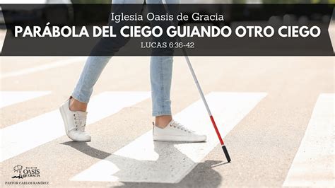 ParÁbola Del Ciego Guiando Otro Ciego Youtube