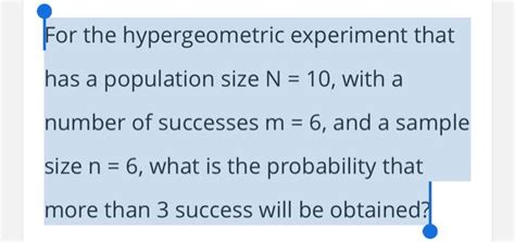 Solved For The Hypergeometric Experiment That Has A