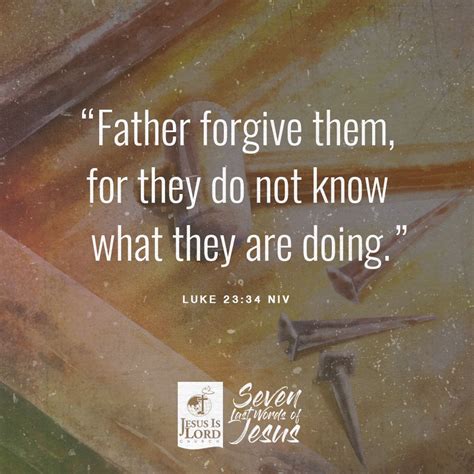 Father Forgive Them For They Do Not Know What They Do Luke 2334