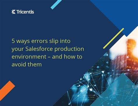 5 Ways Errors Slip Into Your Salesforce Production Environment—and How To Avoid Them