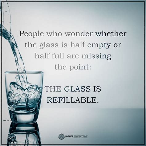 The Glass Is Refillable Wisdom Enough