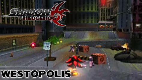 Westopolis All Missions ★ Shadow The Hedgehog Youtube