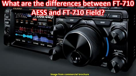 Difference Between Ft 710 Aess And Ft 710 Field Johnsons Techworld