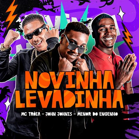 Novinha Levadinha Mc Troia John Johnis And Menor Do Engenho Song