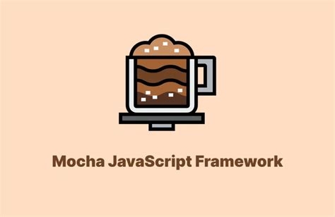 What Is Mocha In Javascript A Complete Beginners Guide Designveloper