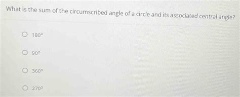 What Is The Sum Of The Circumscribed Angle Of A Circle And Its