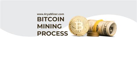 Demystifying The Bitcoin Mining Process A Comprehensive Guide — Aryaminer