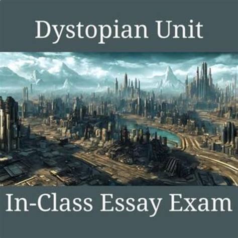 Dystopian Unit In Class Essay Exam By Words And More Words Tpt