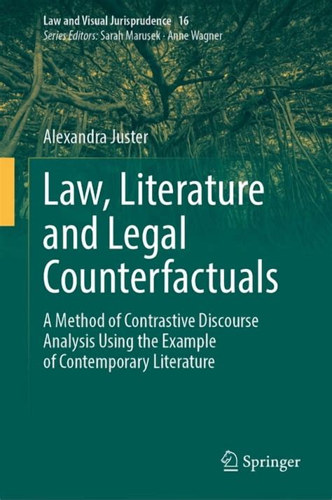 Law And Visual Jurisprudence Law Literature And Legal Counterfactuals A Method Of Contrastive