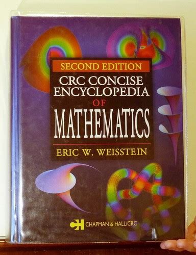 Crc Concise Encyclopedia Of Mathematics Eric W Weisstein 2nd Edition