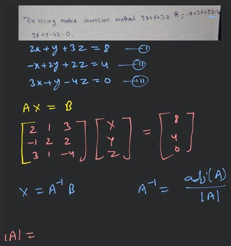 By Using Matrix Inversion Method 2xy3z8−x2y2z4 3xy−4z0 Filo