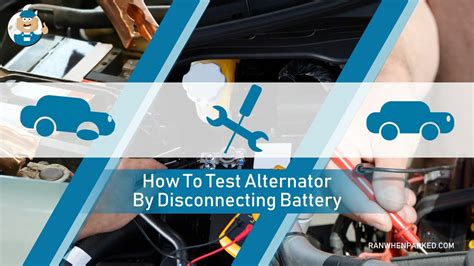 How To Test Alternator By Disconnecting Battery Easiest Way Ran When Parked