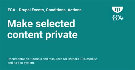 Make Selected Content Private Eca Drupal Events Conditions Actions