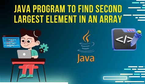 Java Program To Find Second Largest Element In An Array Naukri Code 360