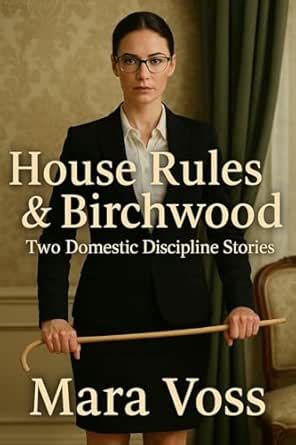 House Rules And Birchwood Two Fm Domestic Discipline Spanking Stories