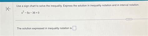 Solved Use A Sign Chart To Solve The Inequality Express The