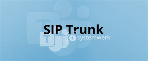 Sip Trunk Systemwerk