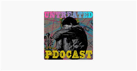 ‎untreated A Pdocast On Apple Podcasts