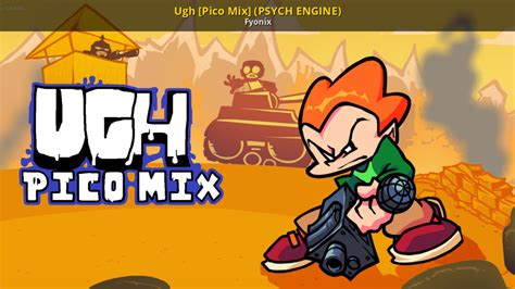 Ugh Pico Mix Psych Engine Mod For Friday Night Funkin Fnf Mods