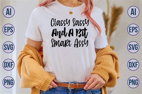 Classy Sassy And A Bit Smart Assy Svg Graphic By Orpitasn · Creative