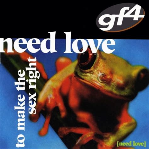 Need Love To Make The Sex Right By Gf4 Single Dance Pop Reviews