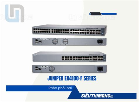 Juniper EX F P Siêu Thị Mạng