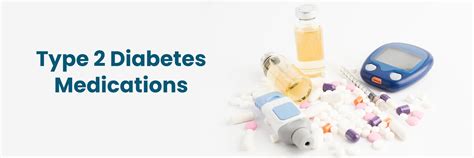 Type 2 Diabetes Medications Types Benefits And Side Effects