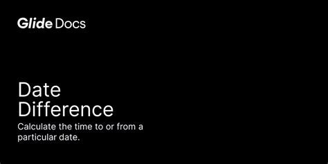 Date Difference Glide Docs