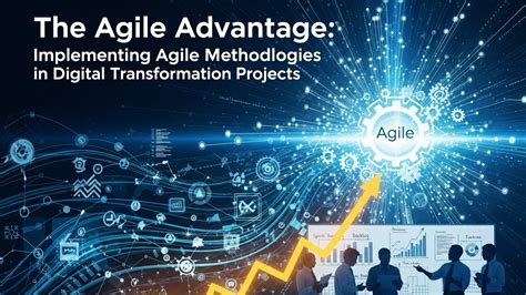 The Agile Advantage Implementing Agile Methodologies In Digital