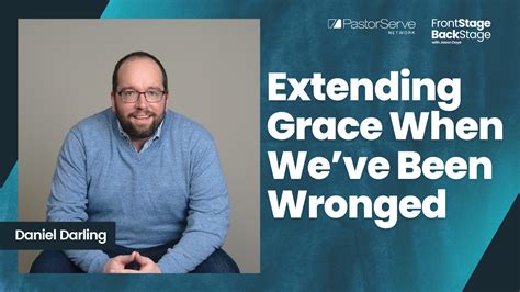 Extending Grace When Weve Been Wronged Daniel Darling Pastorserve