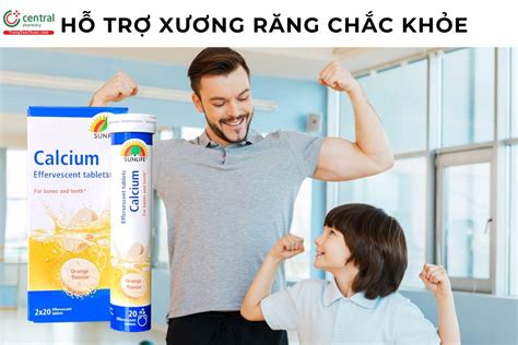 Viên Sủi Calcium Effervescent Tablets Hỗ Trợ Xương Răng Chắc Khỏe