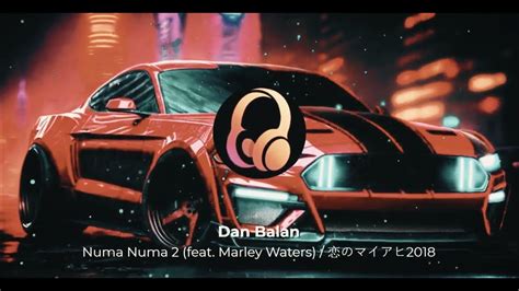 Dan Balan - Numa Numa 2 (feat. Marley Waters) / 恋のマイアヒ2018 | Bass Boosted - YouTube