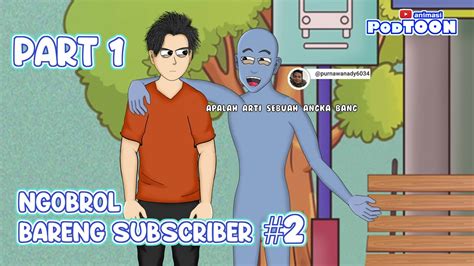 Ngobrol Bareng Subscriber Part Animasi Podtoon Youtube