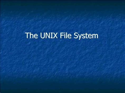 Ppt The Unix File System Powerpoint Presentation Free Download Id