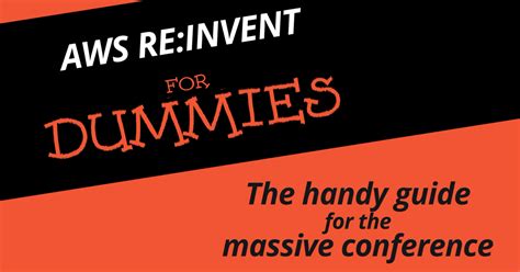 aws re invent the handy guide for the massive conference blog