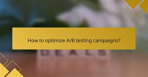 Ab Testing Optimization For Campaigns And Performance Insights On